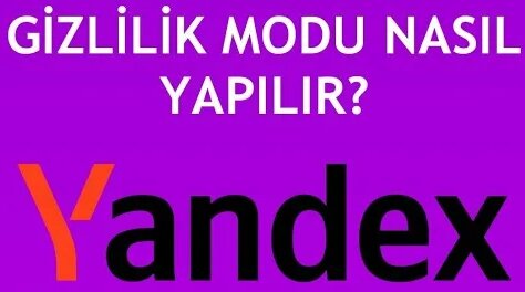 Yandex Gizlilik Modu Nasıl Yapılır? - Yandex Video aramada çevrimiçi izle