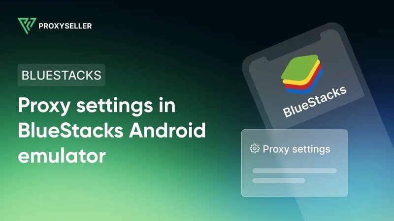 Setting up a proxy in BlueStacks Android emulator - Yandex Video ...