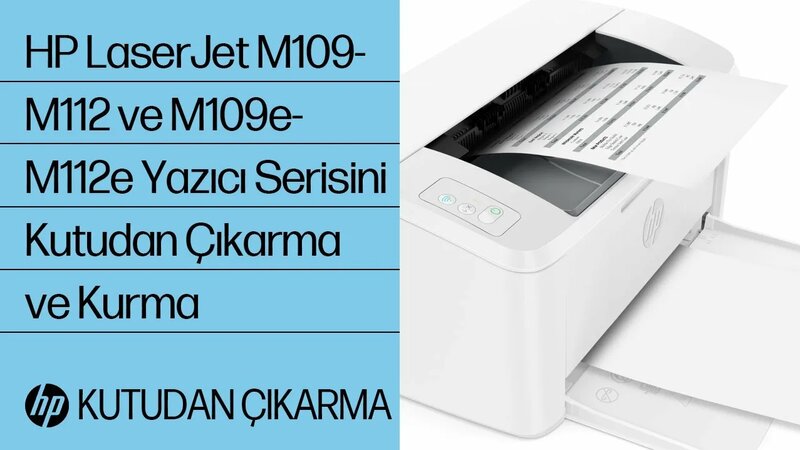 HP LaserJet M109-M112 ve M109e-M112e Yazıcı Serisini Kutudan Çıkarma ve ...