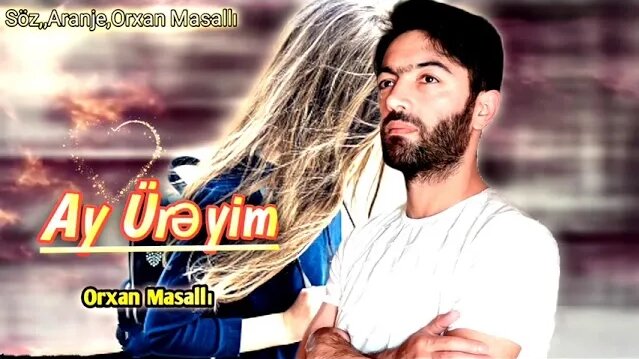 Orxan Masalli Ay Ureyim 2021 Yeni (Sevenler Ucun Gozel Mahni) - Yandex ...