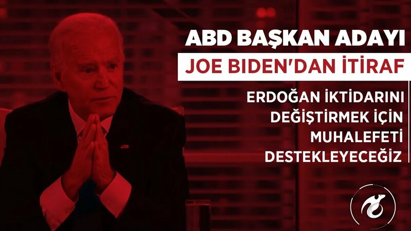 Joe Biden, Türkiye’de muhalefeti destekleyerek Erdoğan iktidarını ...