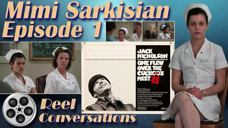 Mimi Sarkisian Interview: Episode 1 (One Flew Over The Cuckoo's Nest ...