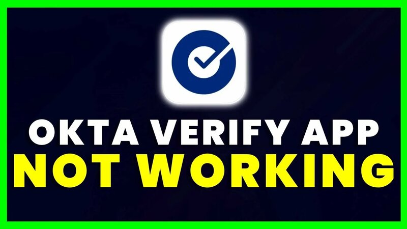 Okta Verify App Not Working: How to Fix Okta Verify App Not Working ...