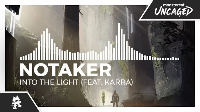 Notaker - Into The Light (feat. Karra) [Monstercat Release] - Смотреть ...