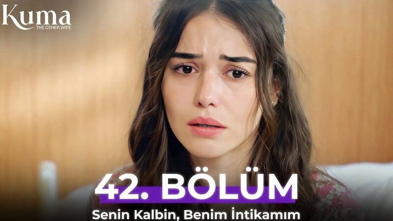 KUMA 42. Bölüm | Ben affedebilirim... Peki ya sen? | kanal 7 kuma ...