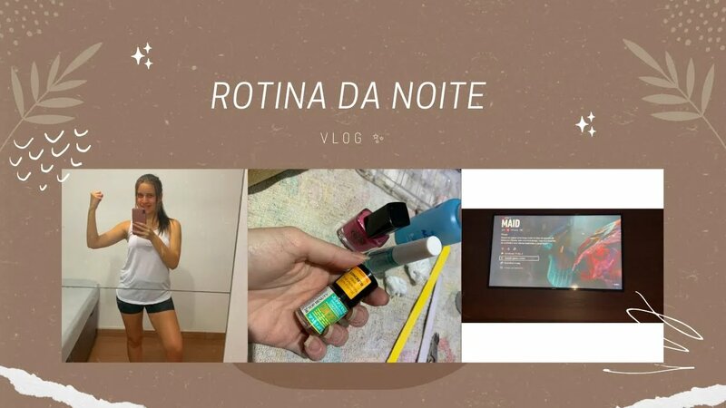 Vlog: minha rotina da noite