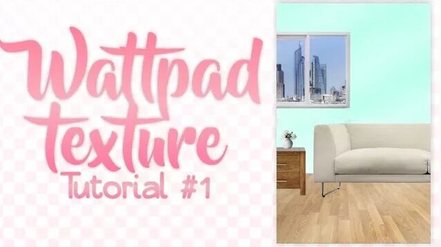 Wattpad Texture/Background Tutorial #1