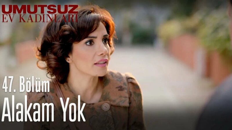 Alakam yok - Umutsuz Ev Kadınları 47. Bölüm - Yandex Video aramada ...