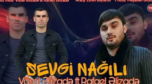 Vusal Elizade ft Rafael Elizade - Sevgi Nagili 2020 - Yandex Video ...