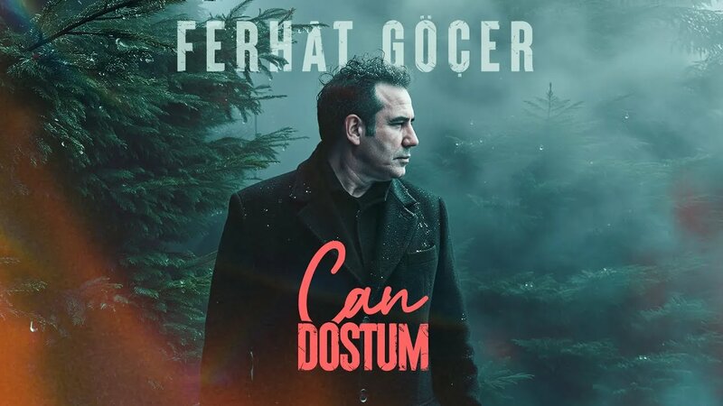 Ferhat Göçer - Can Dostum (Official Lyric Video) - Yandex Video aramada ...