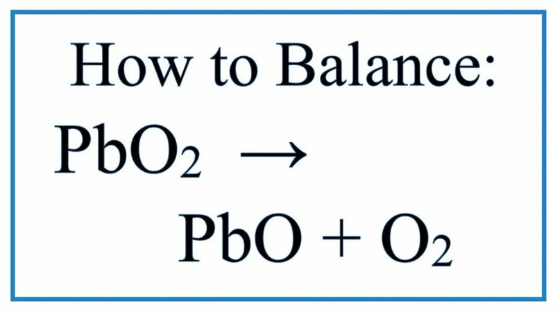 How to Balance PbO2 = PbO + O2 (Decomposition for PbO2) - Смотреть ...