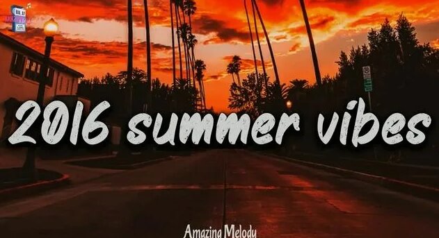 2016 summer vibes ~ nostalgia playlist ~ 2016 throwback mix - Смотреть ...