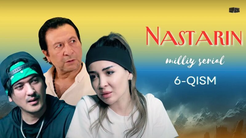 Nastarin 6-qism (milliy serial) | Настарин 6-қисм (миллий сериал ...