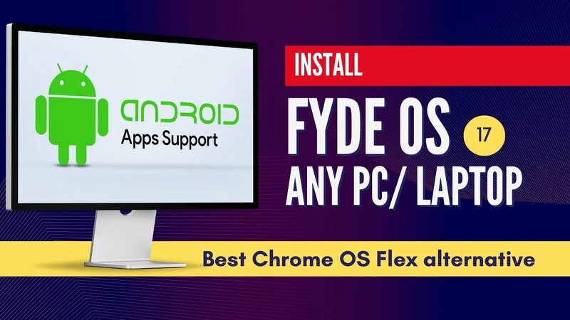 Chrome OS Flex to Fyde OS | Step-by-Step Guide: The Ultimate Chrome OS ...