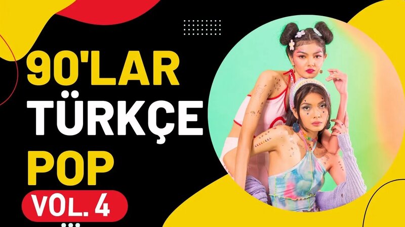 90'lar Türkçe Pop (Vol. 4) - Unutulmayan Şarkilar - 90lar Şarkıları Mix ...