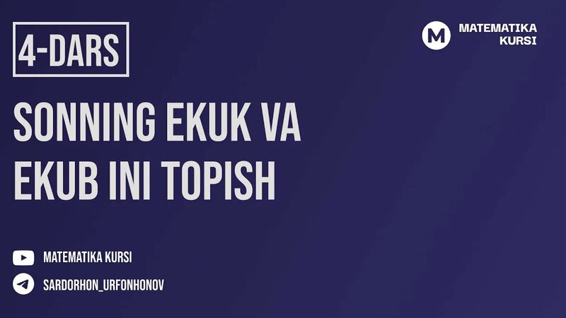 Matematika kursi 4 - dars Sonning EKUK va EKUB ini topish - Смотреть онлайн в поиске Яндекса по ...