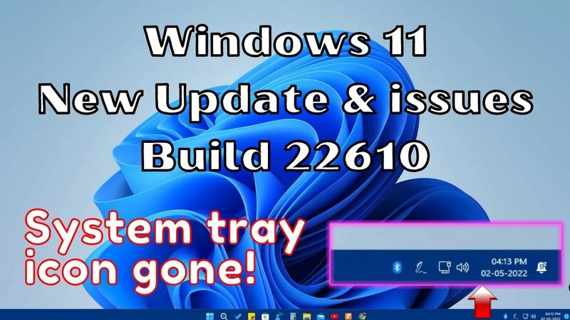 Windows 11 new update & issues on Build 22610 | System Tray on Taskbar ...
