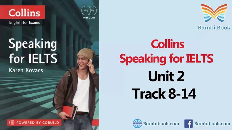 Collins Speaking for Ielts Unit 2 Track 8-14