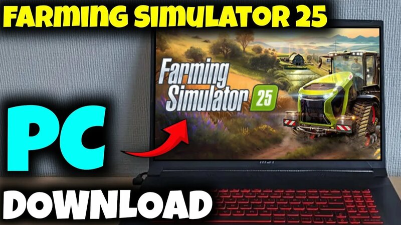 Farming Simulator 25 Download PC | How To Download Farming Simulator 25 ...