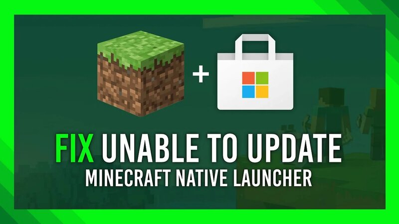 Fix "Unable to Update the Minecraft Native Launcher" | Microsoft Store ...