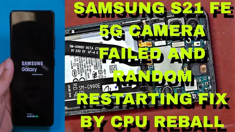 Samsung S21 fe 5G camera not working and random restarting problem fix ...