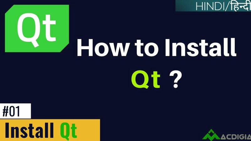 Install Qt | How to Install Qt5? | Getting Started with Qt | (Qt C++ ...