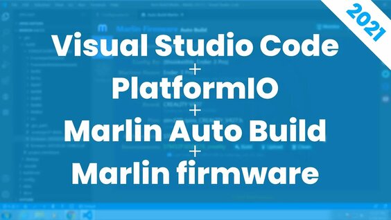 Visual Studio Code + PlatformIO + Marlin Auto Build + Marlin firmware (2021) - EroFound