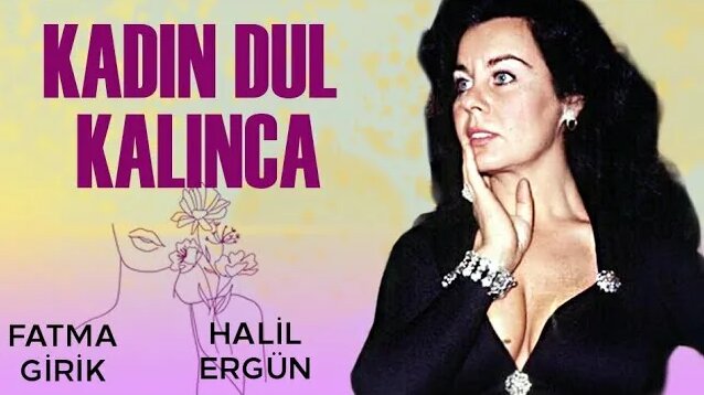Kadın Dul Kalınca | Türk Filmi FULL | Fatma Girik | Halil Ergün ...