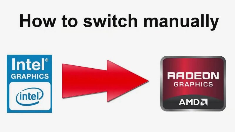 How to Switch Between Switchable Graphic Cards Manually Intel to AMD ...