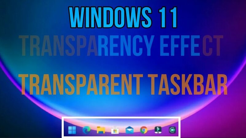 Enable Transparent taskbar in Windows 11|| Latest Windows 11 ...