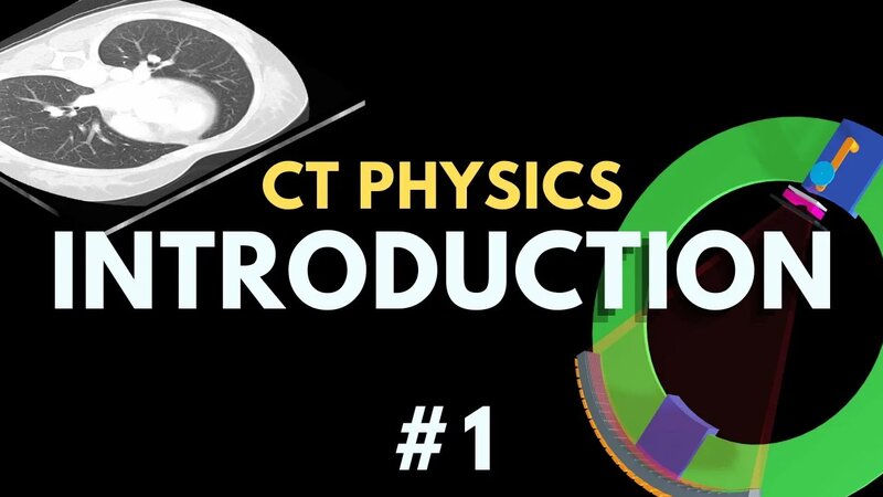 CT physics overview | Computed Tomography Physics Course | Radiology ...