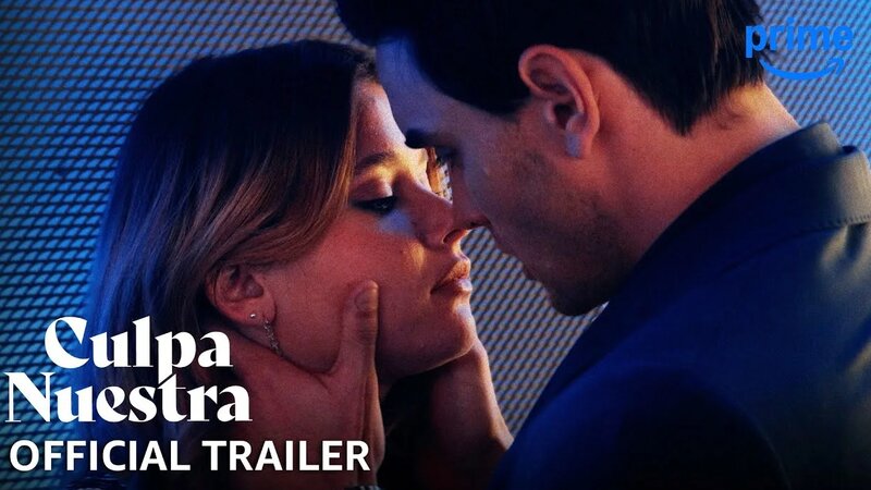 Culpa Nuestra (Our Fault) - Official Trailer | Prime Video - Yandex ...