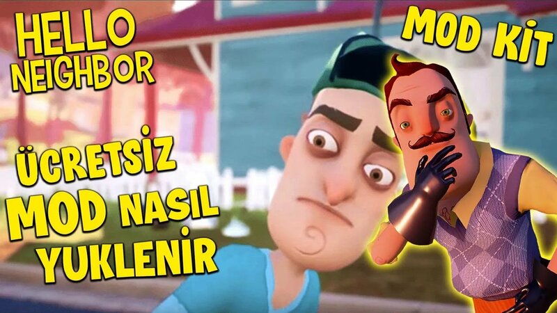Hello Neighbor Mod Nasıl Yüklenir, Hello Neighbor Mod Nasıl Oynanır ...