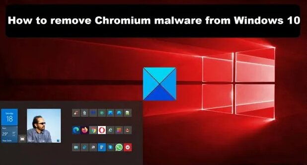How to remove Chromium malware from Windows 10