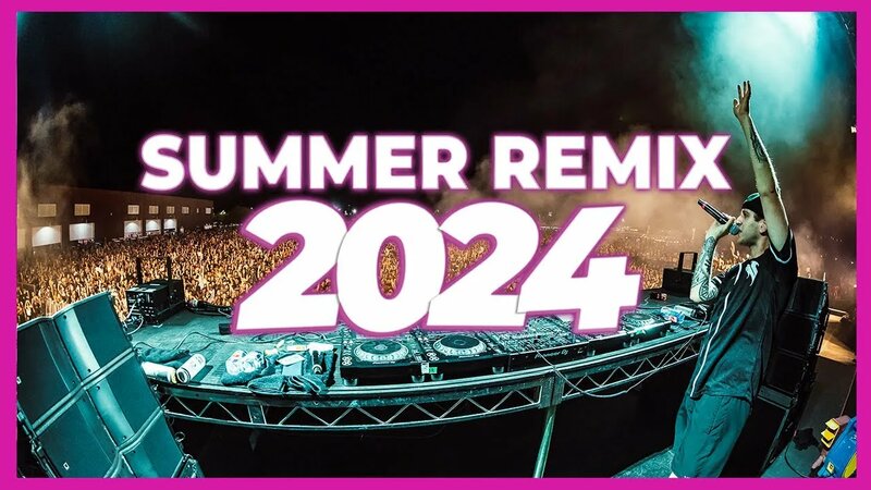 Remix Summer MIX 2024 - Remixes & Mashups of Popular Songs 2024 | DJ ...