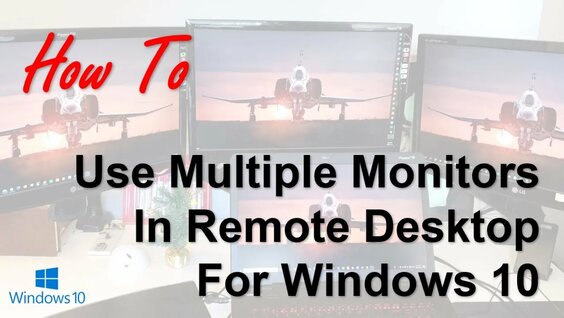 How To Use Multiple Monitors In Remote Desktop For Windows 10 Erofound