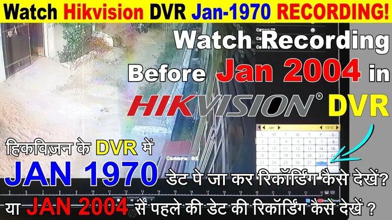watch recording before jan 2004 in hikvision dvr | how to search 1970 ...