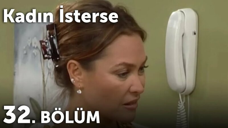 Kadın I sterse 32.Bölüm - Yandex Video aramada çevrimiçi izle