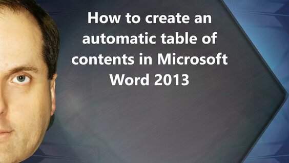 How To Create An Automatic Table Of Contents In Microsoft Word 2013 