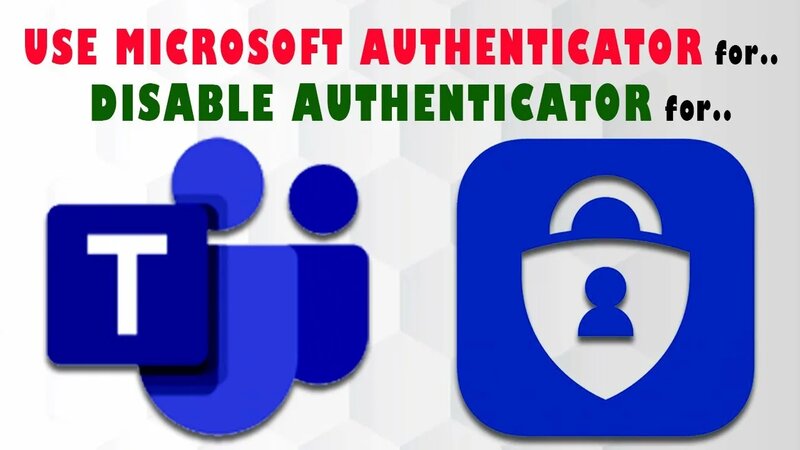 How To Use Microsoft Authenticator For Microsoft Teams & Disable ...