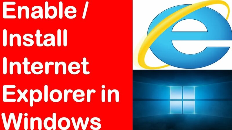 Install Internet Explorer in Windows 10 | How to Install Internet ...