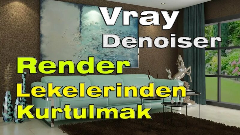 Lekesiz Render Almak - Vray Denoiser (3D's Max ve Vray Dersleri ...