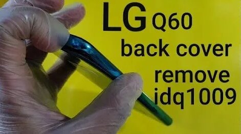 How to remove back cover LG Q60 complete guide 100% easy idq1009 ...