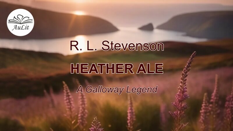 Heather Ale, Robert Louis Stevenson («Вересковый мёд» на английском ...