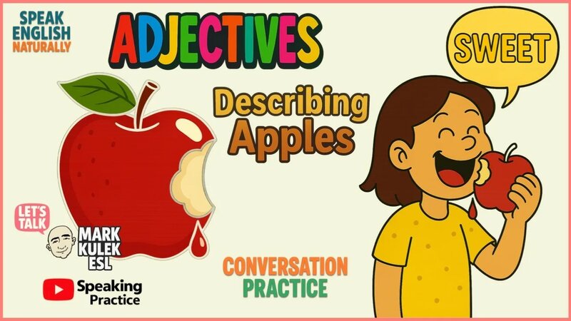 Adjectives - describing apples | Learn English with Mark Kulek ESL ...