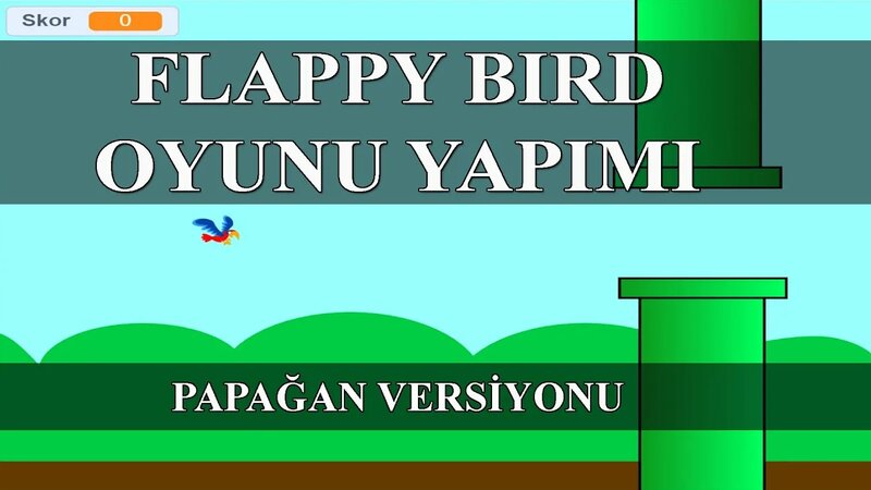 Scratch Flappy Bird Oyunu Yapımı | Papağan Versiyonu | Scratch Oyun ...