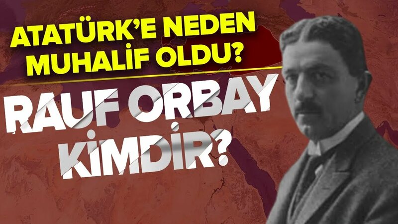 Rauf Orbay - Atatürk Kavgası! Rauf Orbay Kimdir? - Yandex Video aramada ...