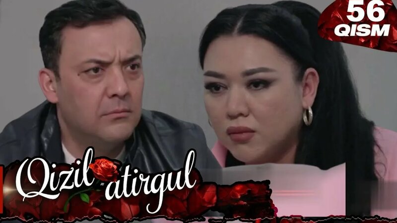Qizil atirgul 56-qism (milliy serial) | Қизил атиргул 56-қисм (миллий ...
