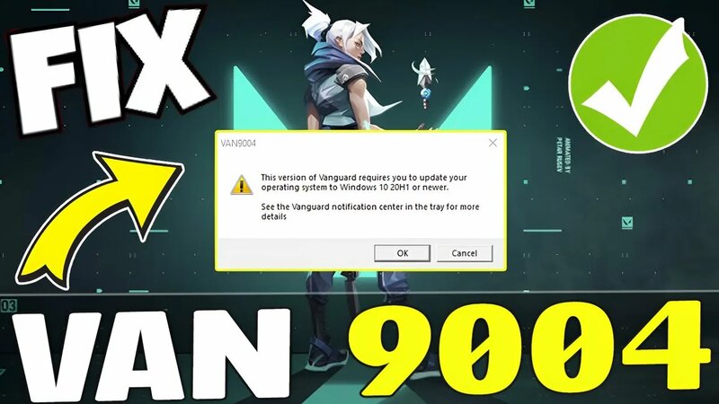 FIX Valorant Van9004 Vanguard requires to update to Windows 10 | FIX ...