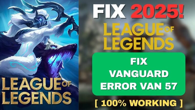 How to Fix Vanguard Error VAN 57 in League of Legends (2025 Easy Fix ...
